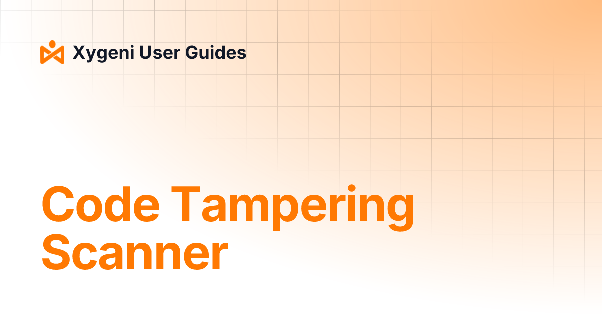 Code Tampering Scanner | Xygeni User Guides