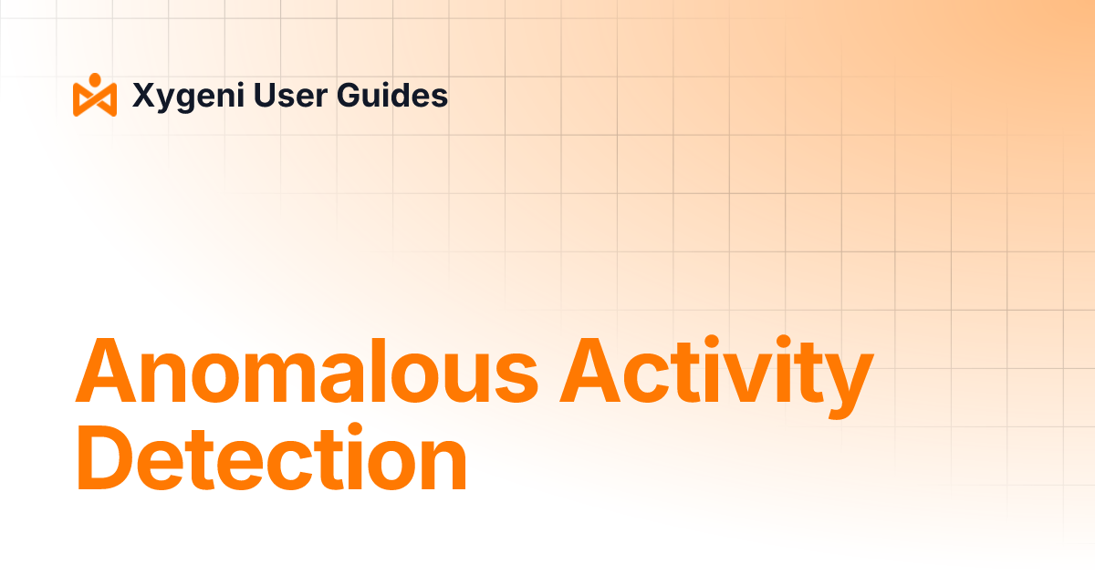 Anomalous Activity Detection | Xygeni User Guides