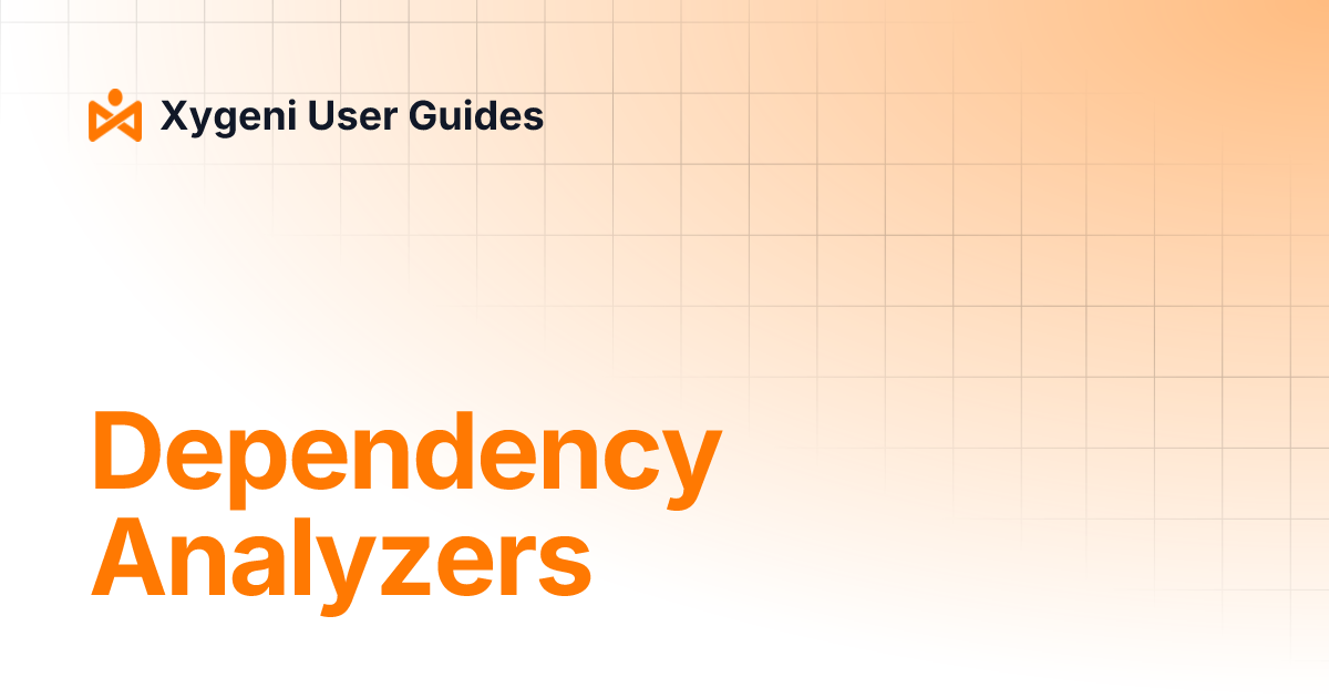 Dependency Analyzers | Xygeni User Guides