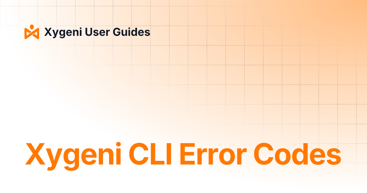 Xygeni CLI Error Codes | Xygeni User Guides