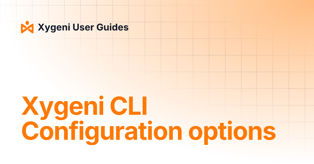 Xygeni CLI Configuration options | Xygeni User Guides