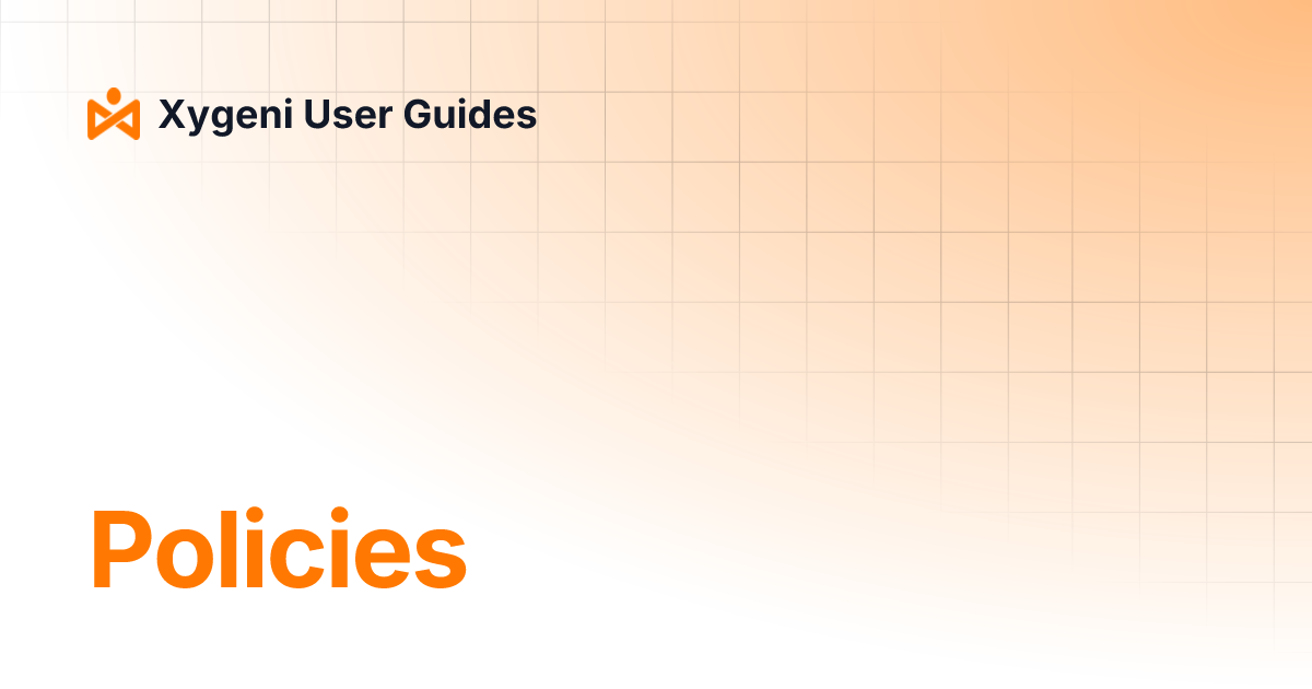 Policies | Xygeni User Guides
