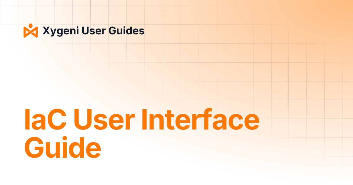 IaC User Interface Guide | Xygeni User Guides