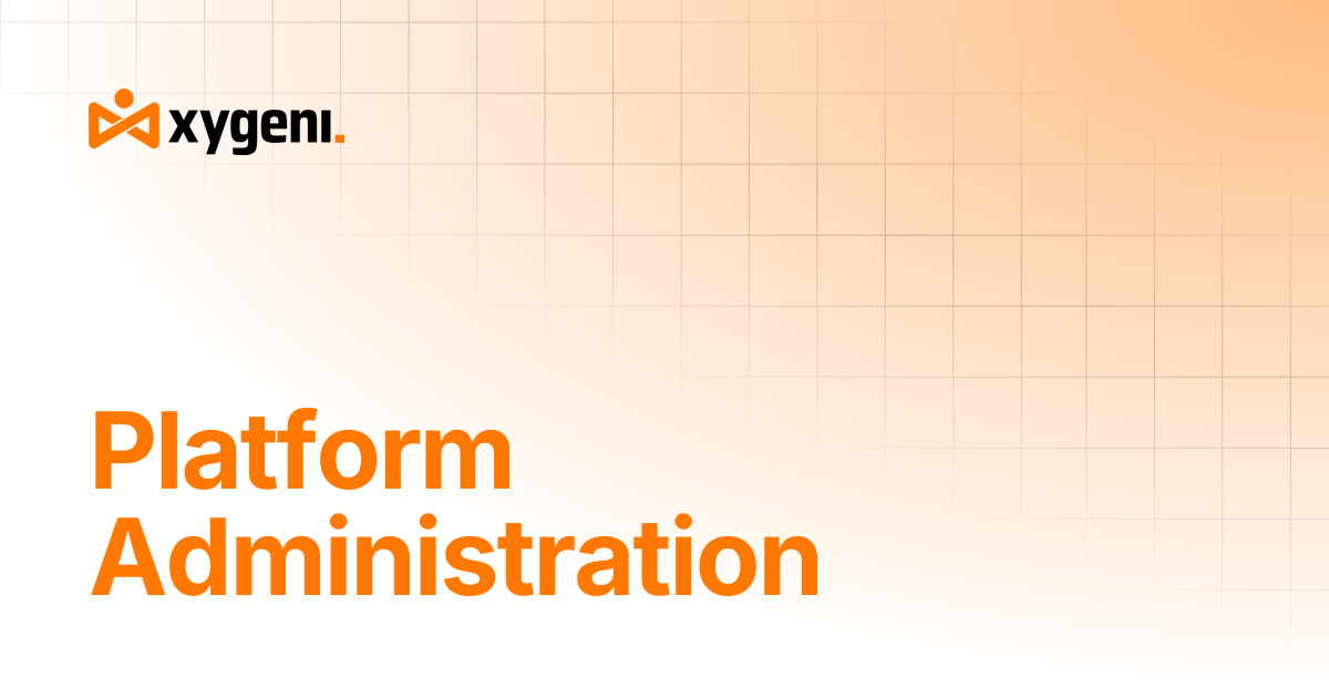 Platform Administration | Xygeni User Guides
