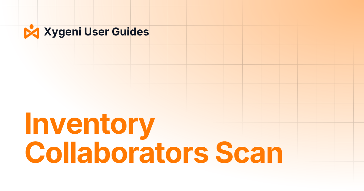 Inventory Collaborators Scan | Xygeni User Guides