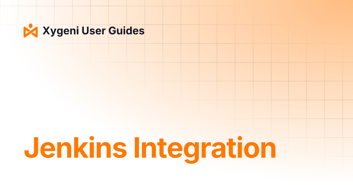Jenkins Integration | Xygeni User Guides
